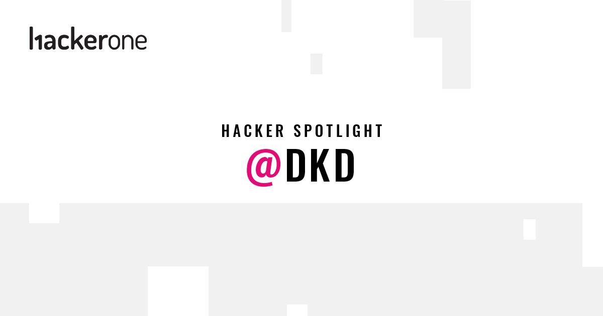 Hacker Spotlight: Interview with dkd | HackerOne