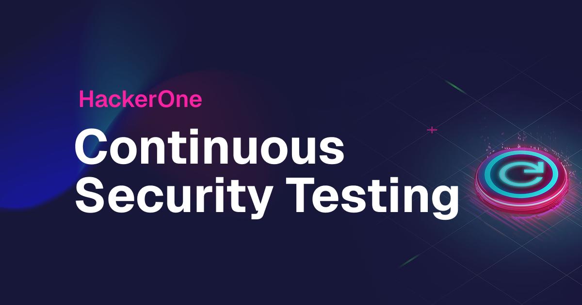 Continuous Security Testing | HackerOne