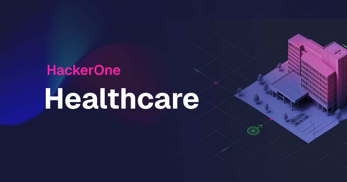 Healthcare | HackerOne
